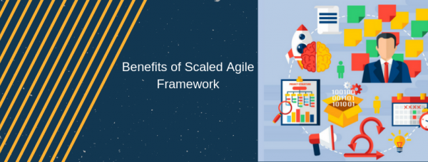 What are the Benefits of Scaled Agile Framework?
